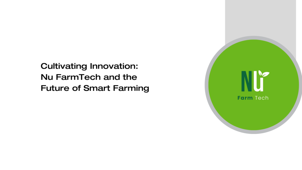 Transforming Agriculture through Innovation: Nu FarmTech and SASTIC’s Commitment to Sustainable ...